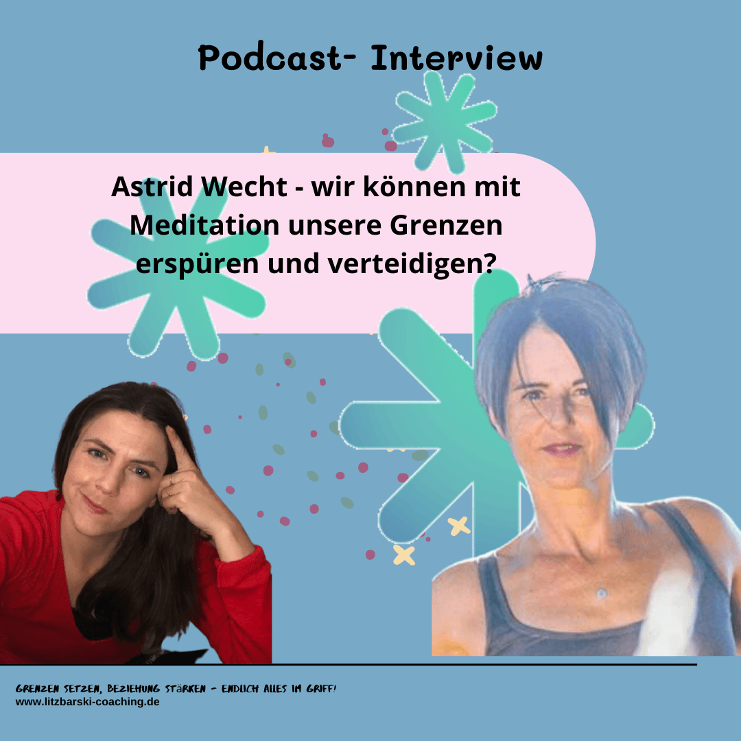 Entdecke mit Meditation deine Grenzen! Interview mit Astrid Wecht